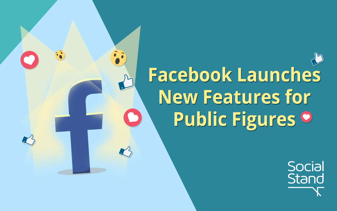 Facebook Launches New Features for Public Figures - Social Stand