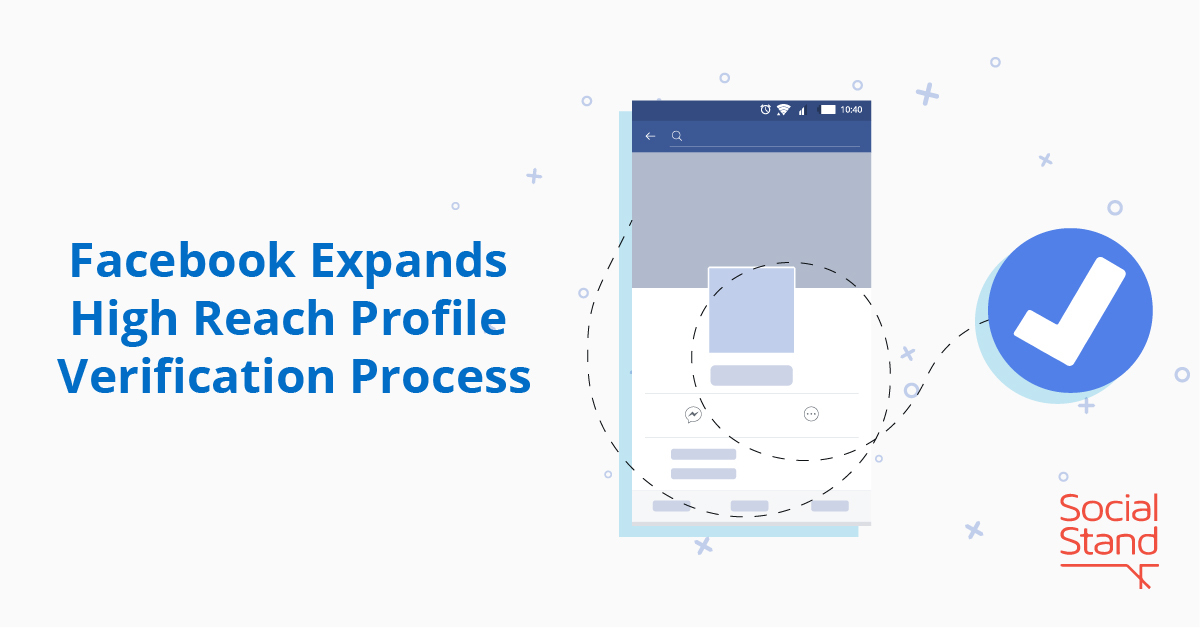 Facebook Expands High Reach Profile Verification Process - Social Stand