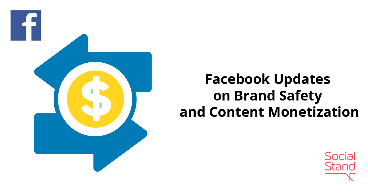 Facebook Updates on Brand Safety and Content Monetization - Social Stand