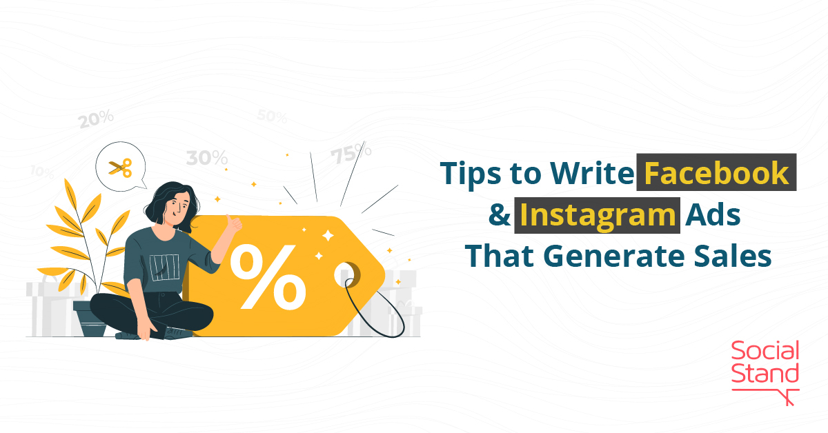 Tips to Write Facebook & Instagram Ads That Generate Sales - Social Stand