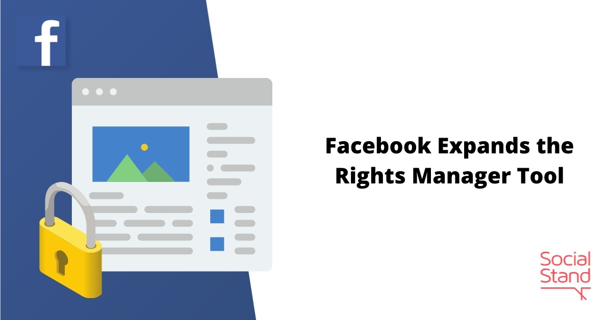 Facebook Expands the Rights Manager Tool - Social Stand