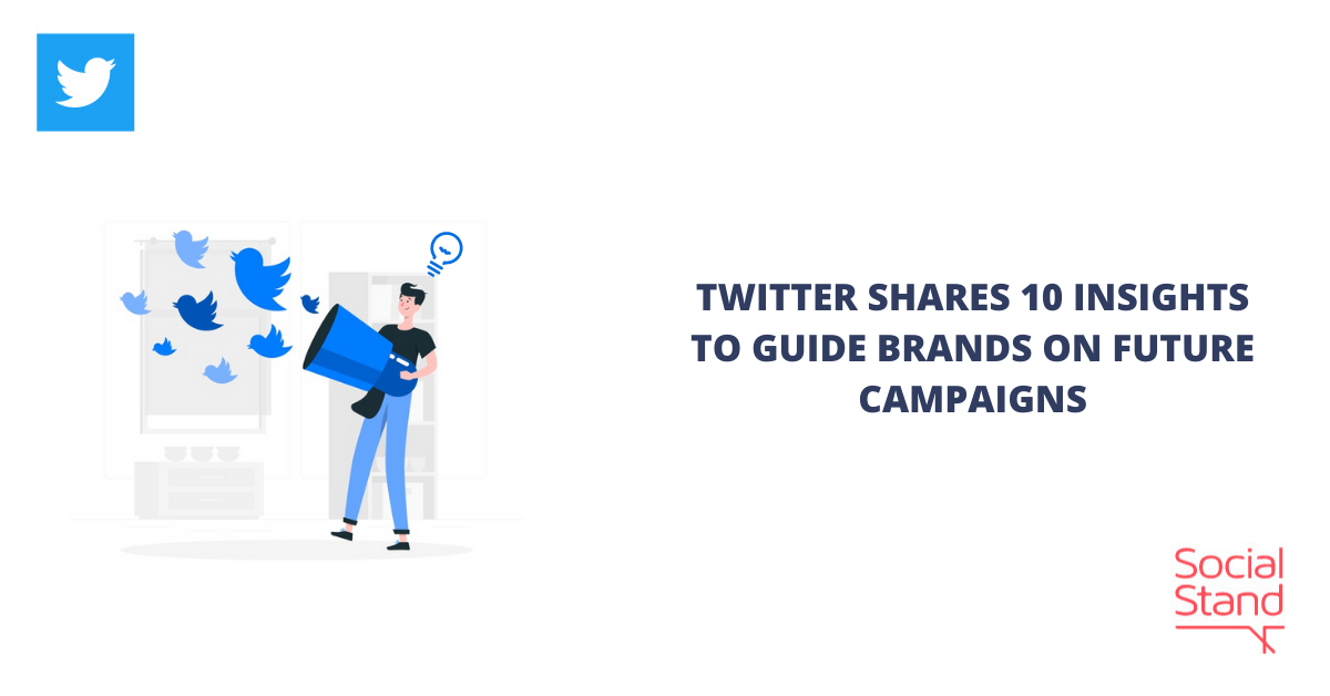 Twitter Shares 10 Insights to Guide Brands on Future Campaigns - Social ...