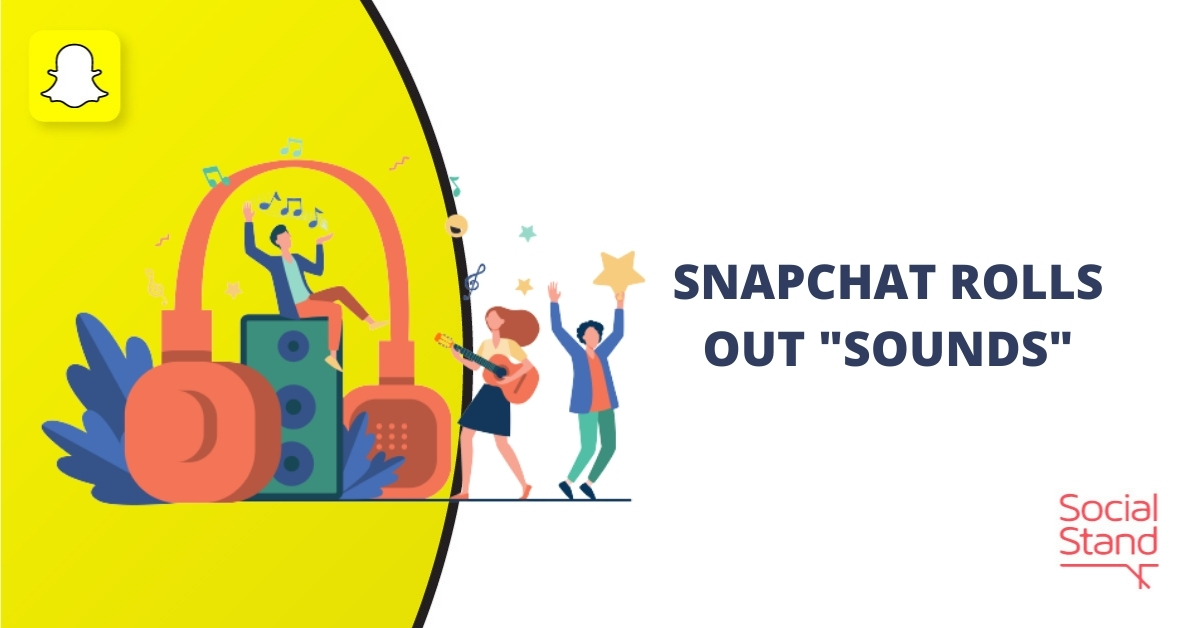 Snapchat Rolls Out “Sounds” - Social Stand