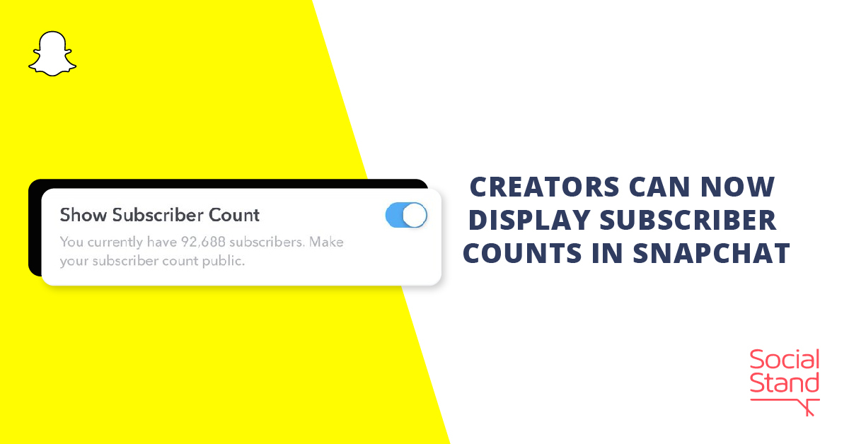 Creators Can Now Display Subscriber Counts in Snapchat - Social Stand
