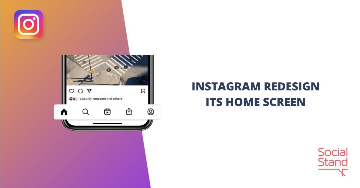 Instagram Redesigns Its Home Screen - Social Stand
