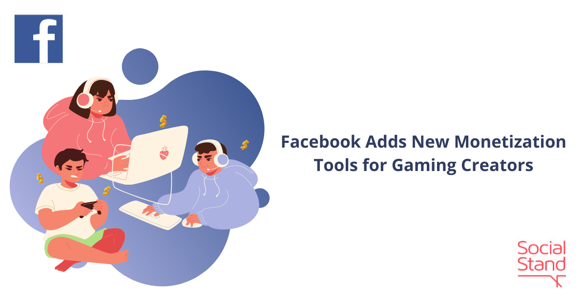 Facebook Adds New Monetization Tools for Gaming Creators - Social Stand