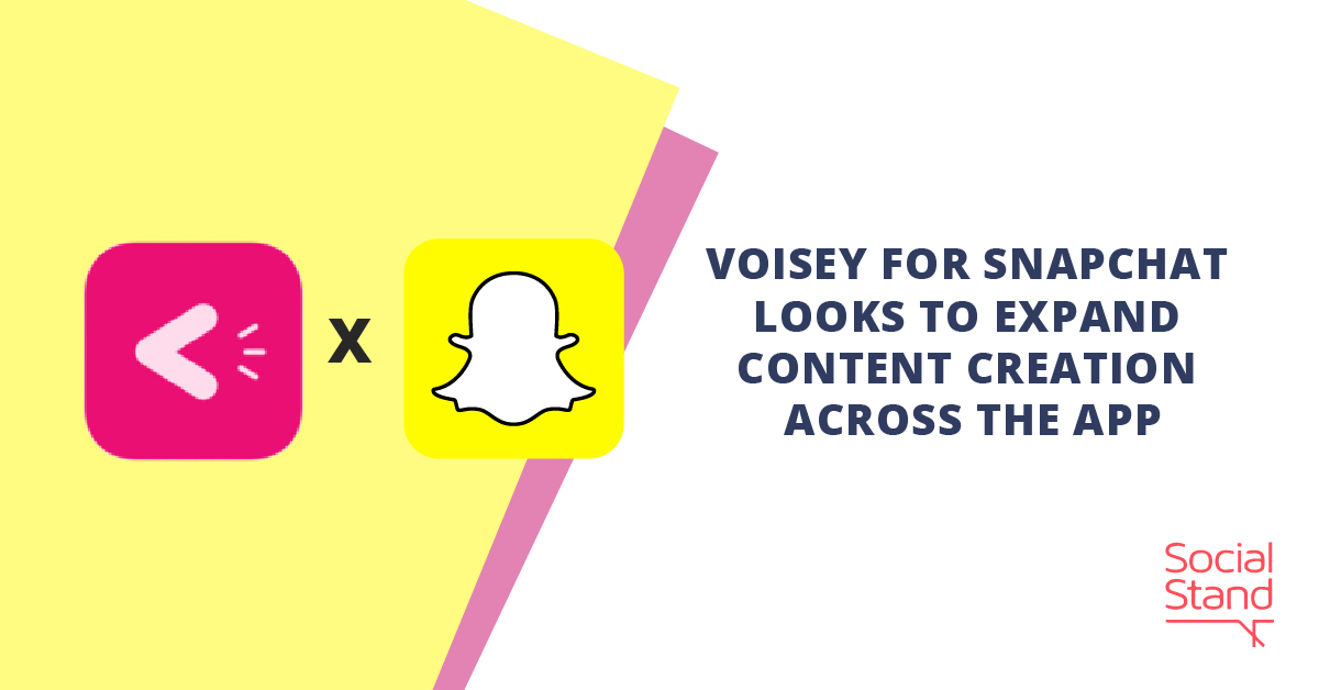 Voisey For Snapchat Looks to Expand Content Creation Across the App ...