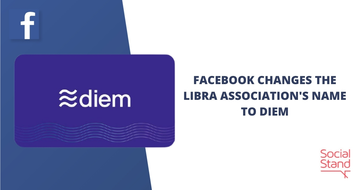 Facebook Changes the Libra Association’s Name to Diem - Social Stand