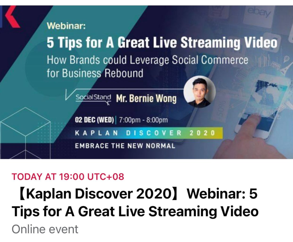 Bernie Wong x Kaplan Discover 2020: 5 Tips for a Great Livestreaming ...