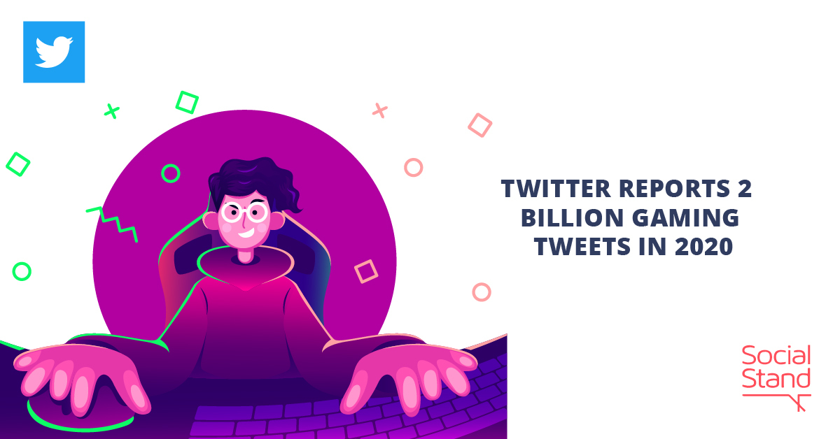 Twitter Reports 2 Billion Gaming Tweets in 2020 - Social Stand
