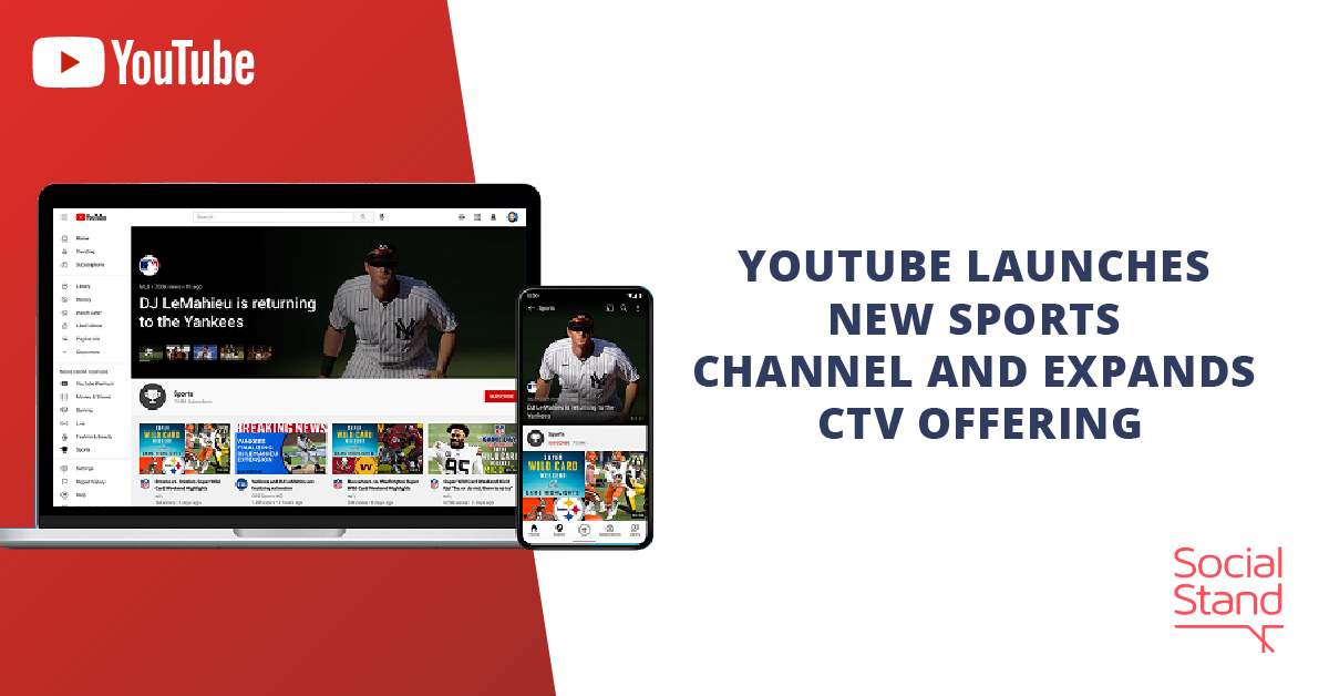 YouTube Launches New Sports Channel and Expands CTV Offering - Social Stand