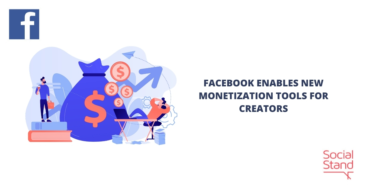 Facebook Enables New Monetization Tools for Creators - Social Stand