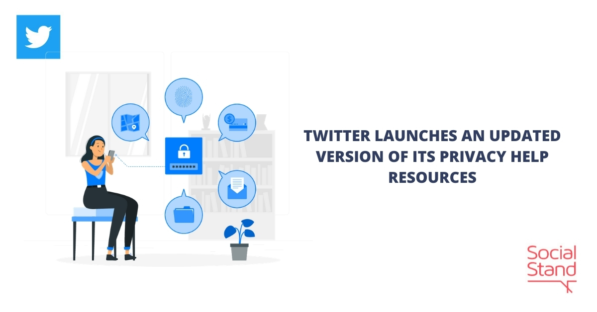 Twitter Launches an Updated Version of Its Privacy Help Resources ...