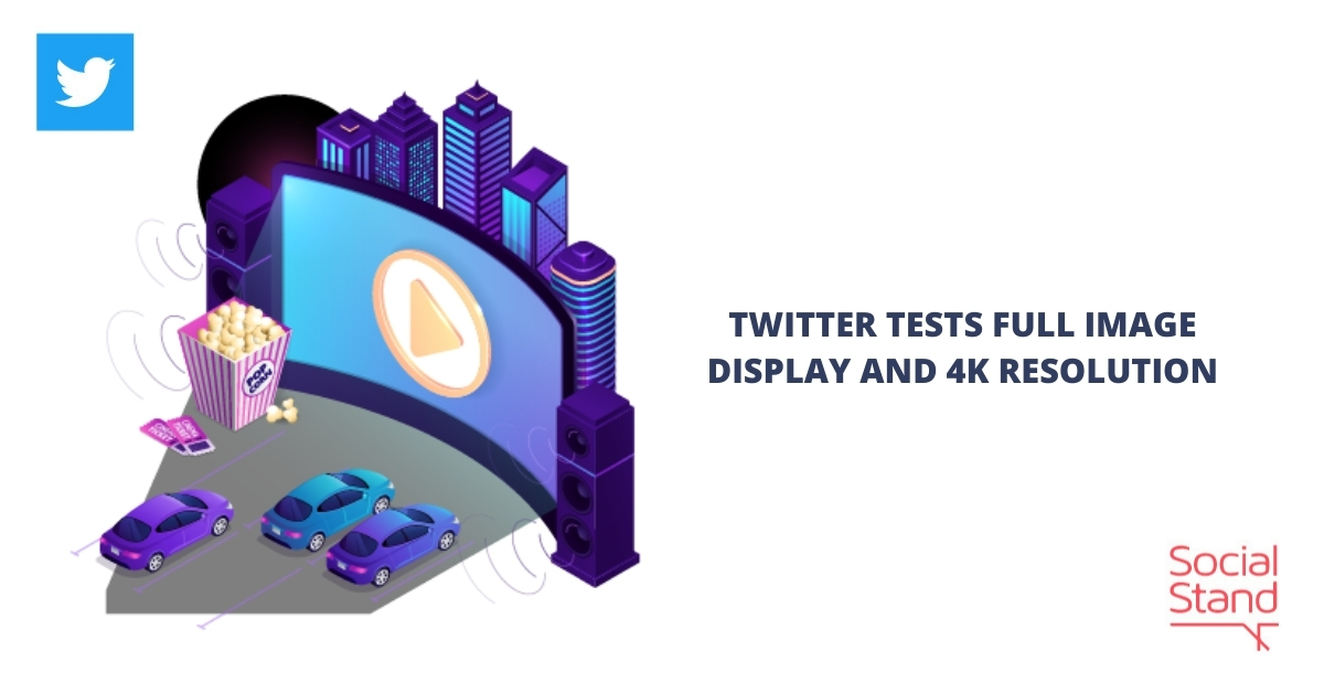 Twitter Tests Full Image Display and 4k Resolution - Social Stand