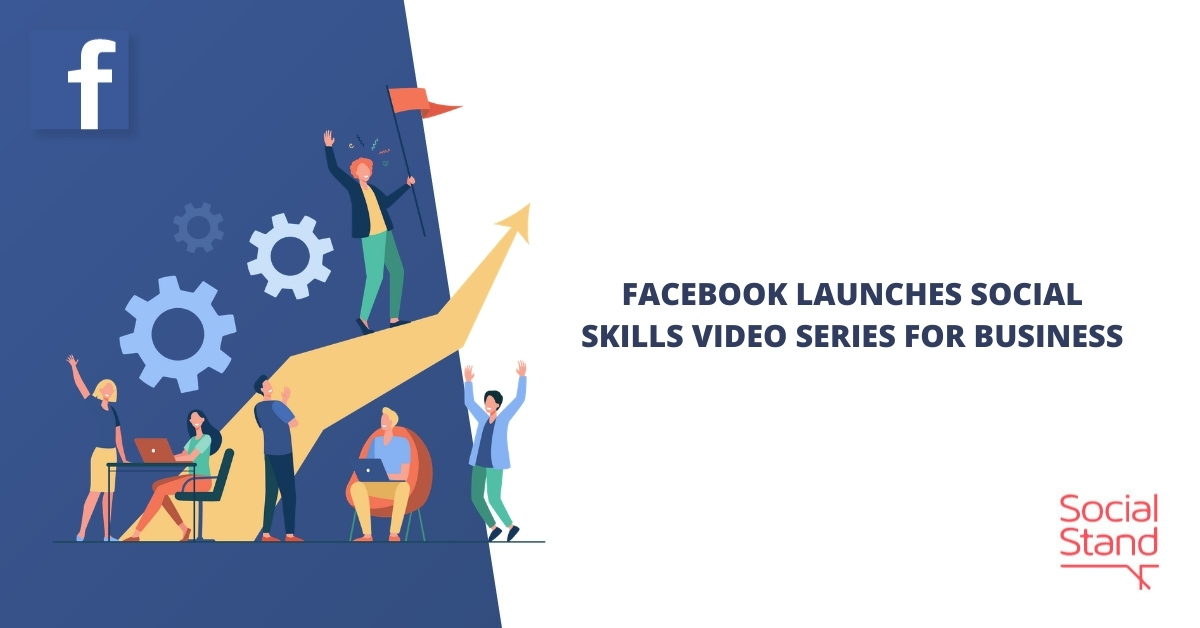 Facebook Launches Social Skills Video Series for Businesses - Social Stand