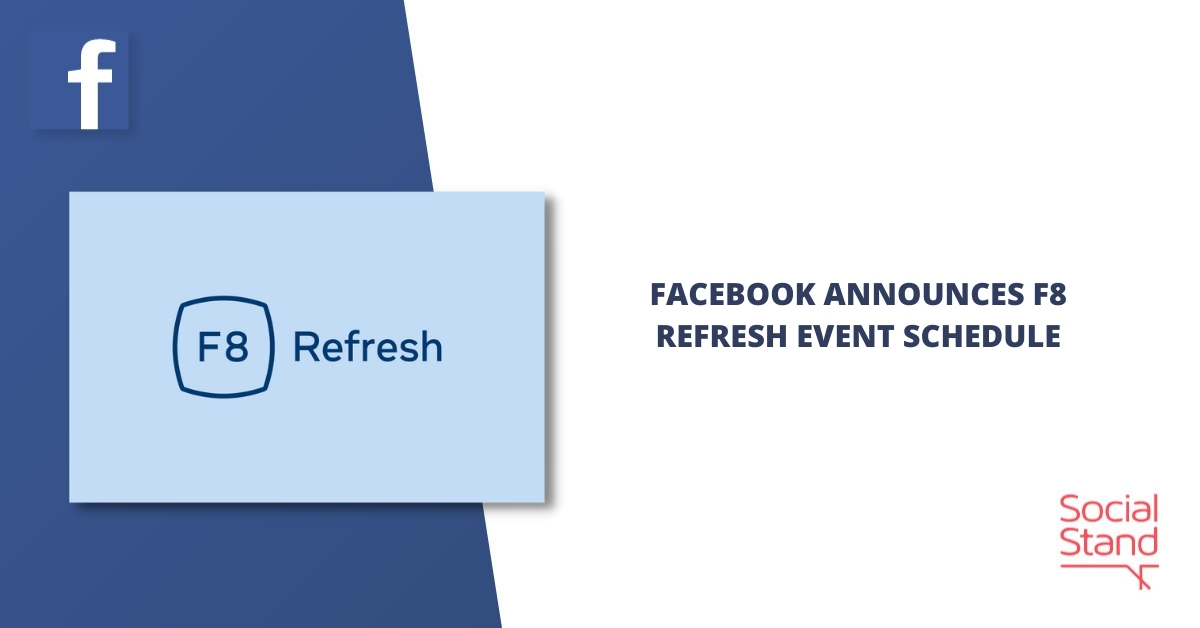 Facebook Announces F8 Refresh Event Schedule - Social Stand