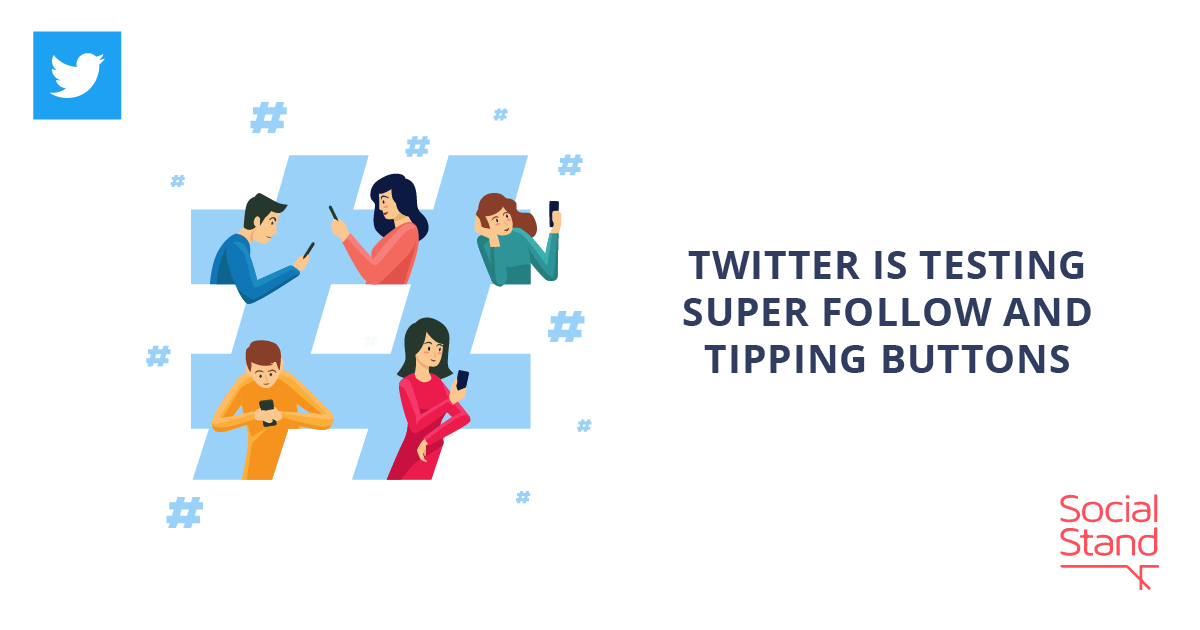 Twitter Is Testing Super Follow and Tipping Buttons - Social Stand