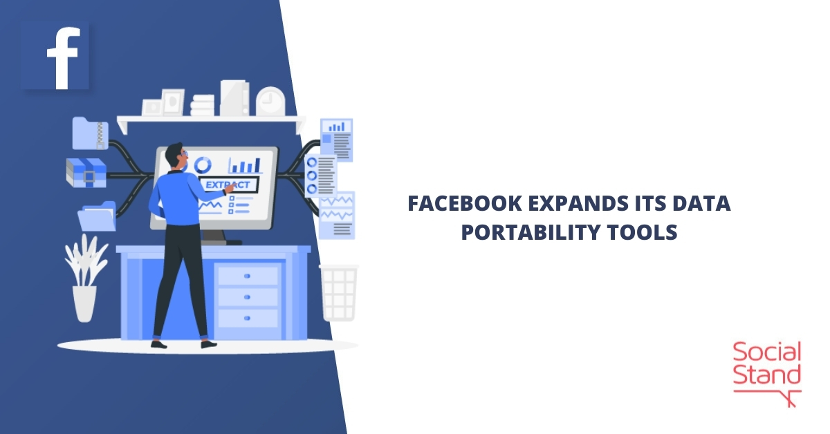 Facebook Expands Its Data Portability Tools - Social Stand