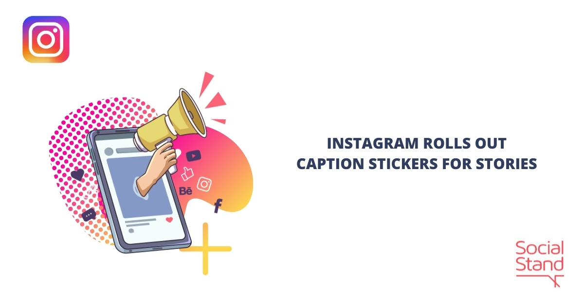 Instagram Rolls Out Caption Stickers for Stories - Social Stand