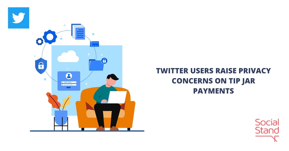 Twitter Users Raise Privacy Concerns on Tip Jar Payments - Social Stand
