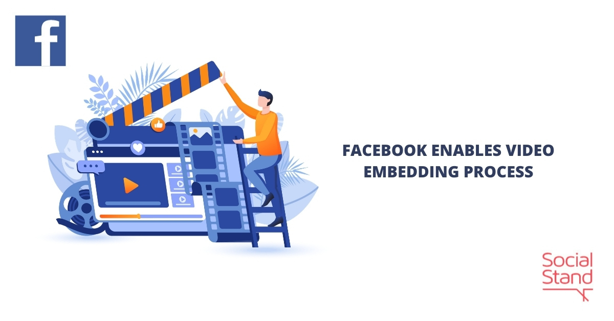 Facebook Enables Video Embedding Process - Social Stand