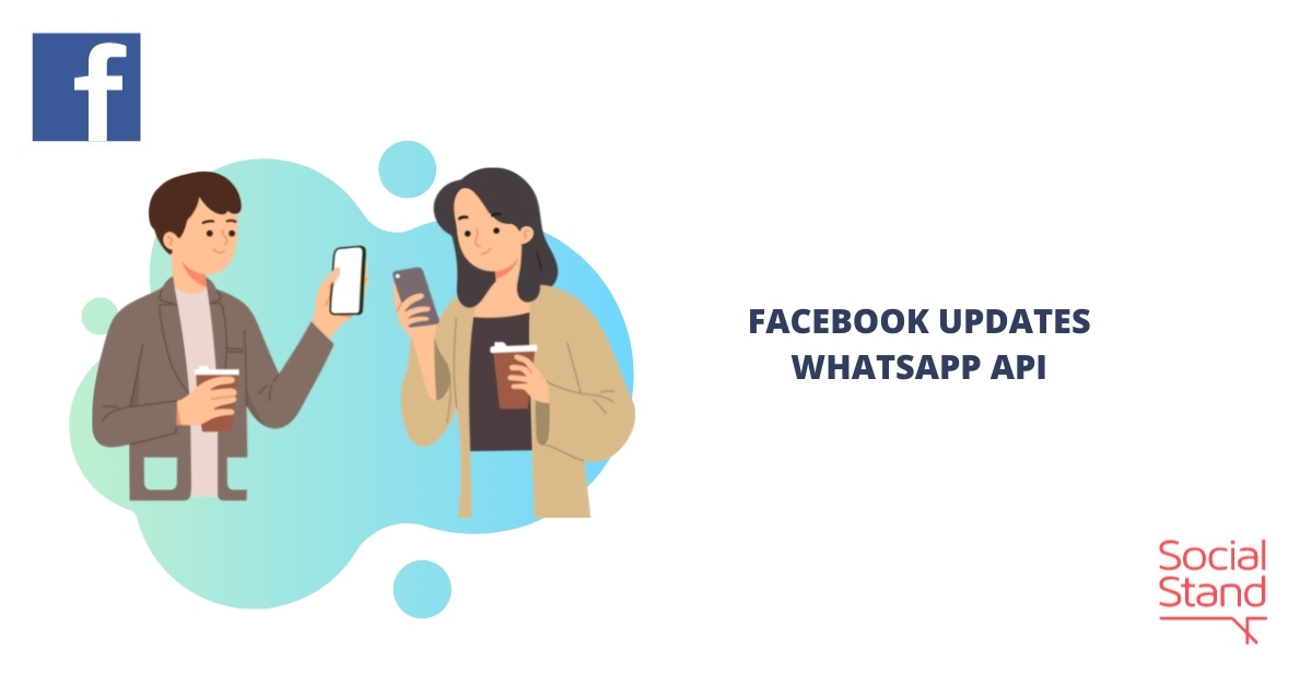 Facebook Updates WhatsApp API - Social Stand