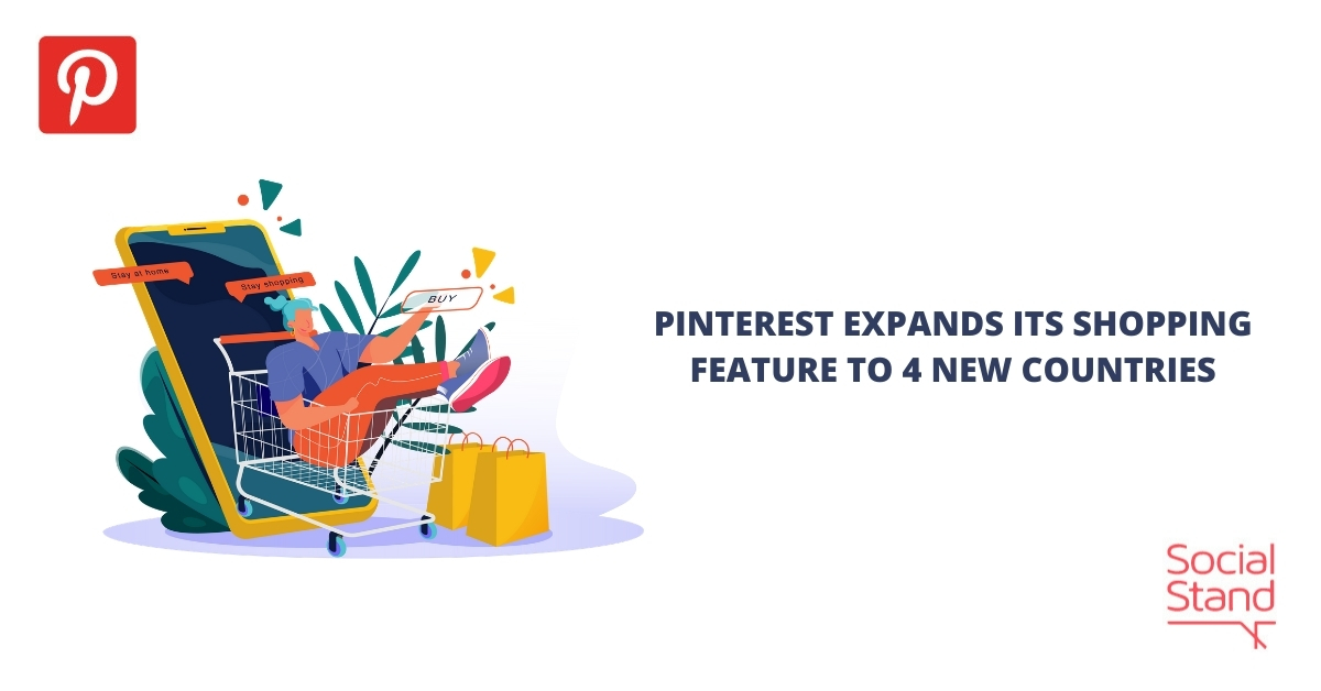 Pinterest Expands Its Shopping Feature to 4 New Countries - Social Stand