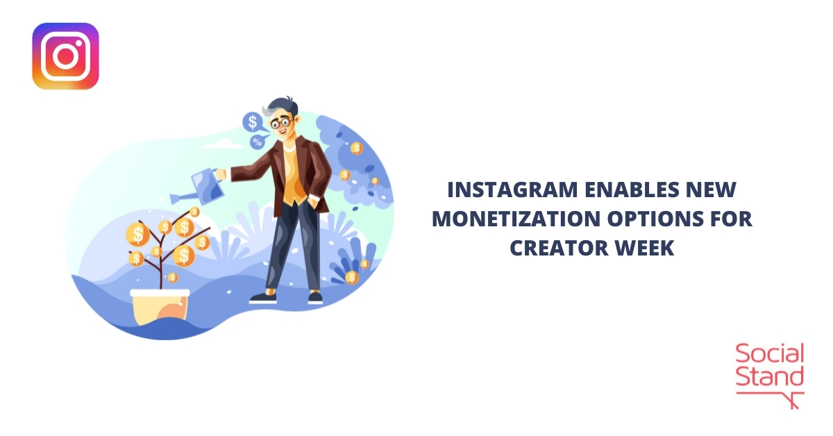 Instagram Enables New Monetization Options on Creator Week - Social Stand