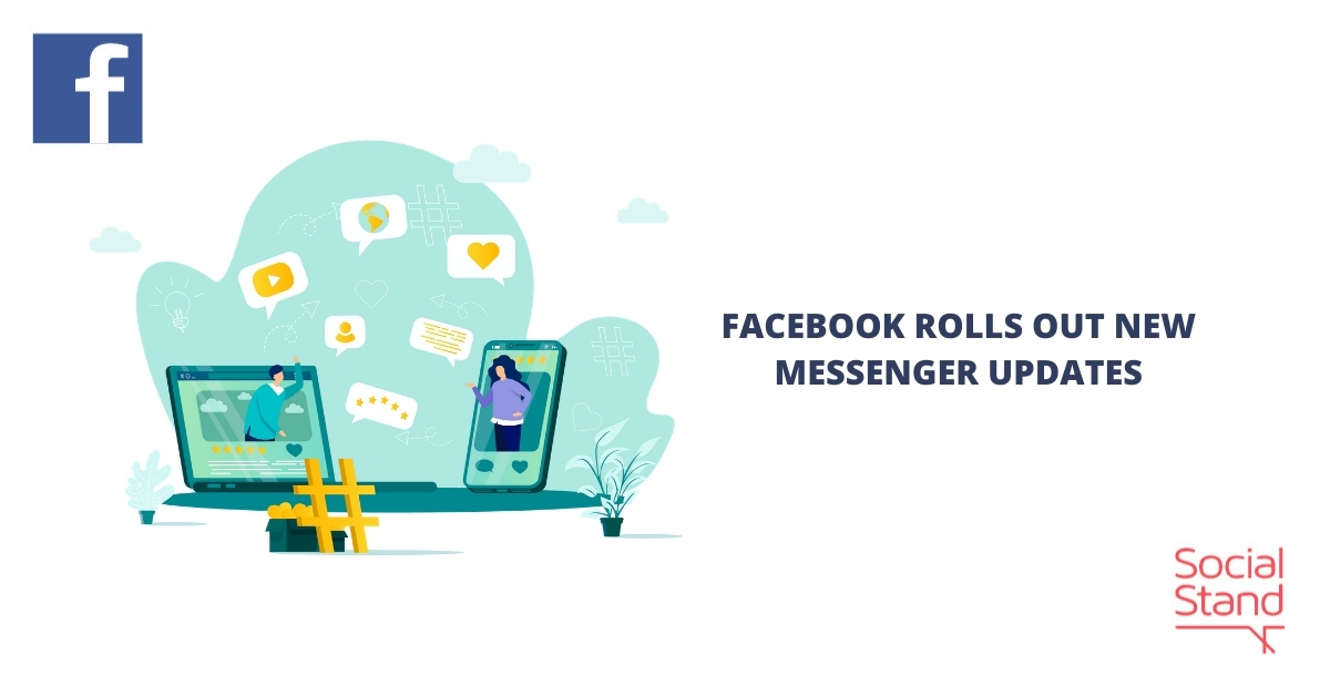 Facebook Rolls Out New Messenger Updates - Social Stand