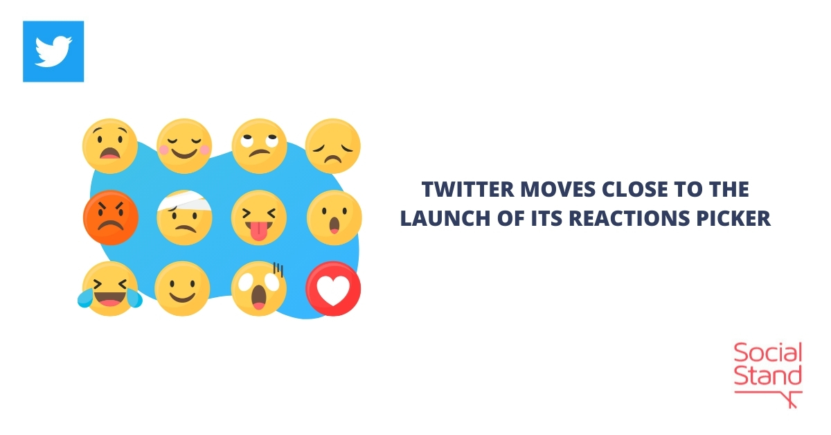 Twitter Moves Close To The Launch Of Its Reactions Picker Social Stand