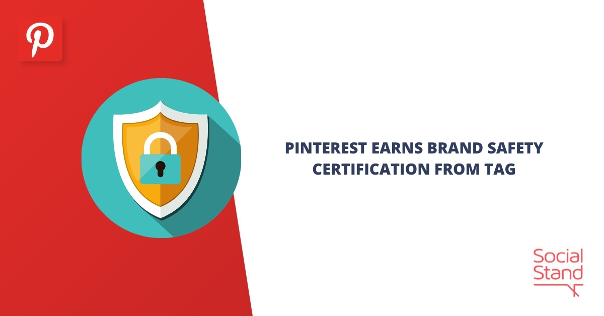 Pinterest Earns Brand Safety Certification from TAG - Social Stand