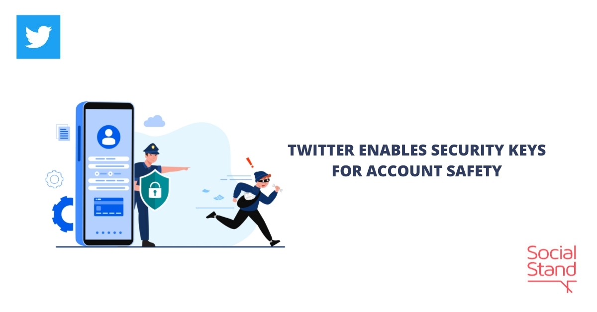 Twitter Enables Security Keys for Account Safety - Social Stand