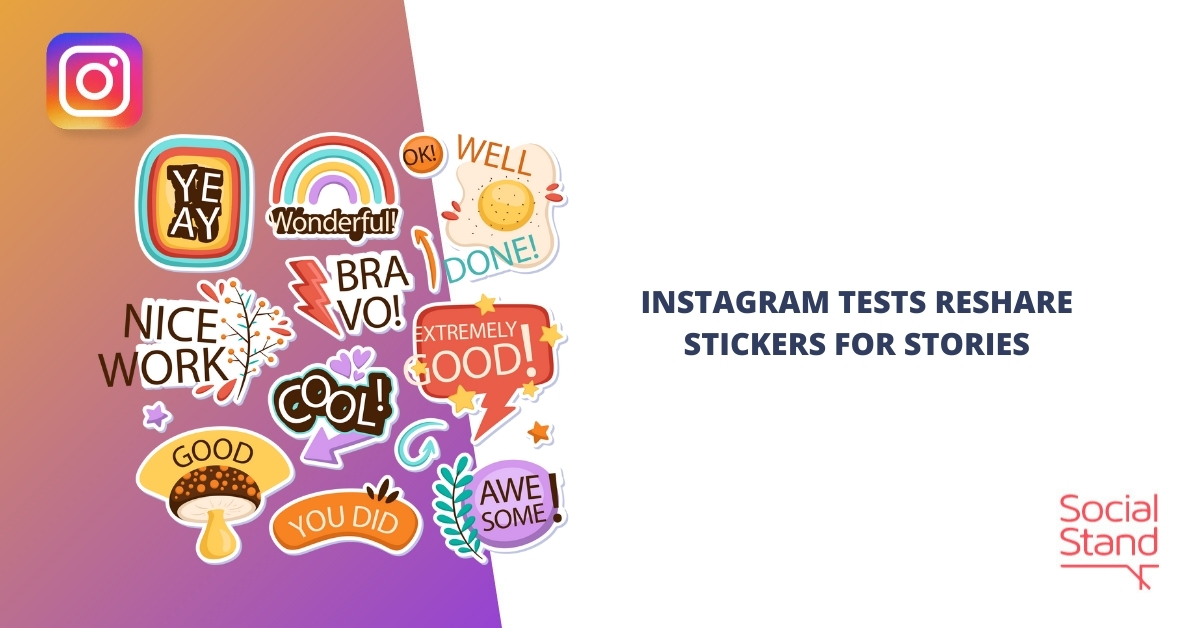 Instagram Tests Re-Share Stickers for Stories - Social Stand