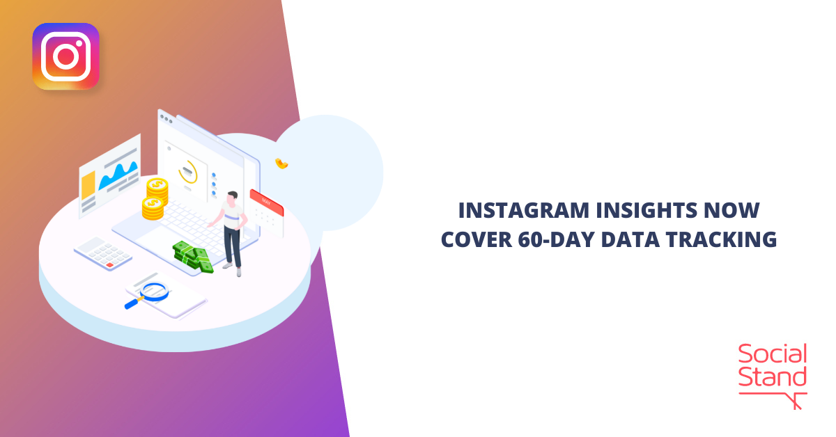 Instagram Insights Now Cover 60-Day Data Tracking - Social Stand