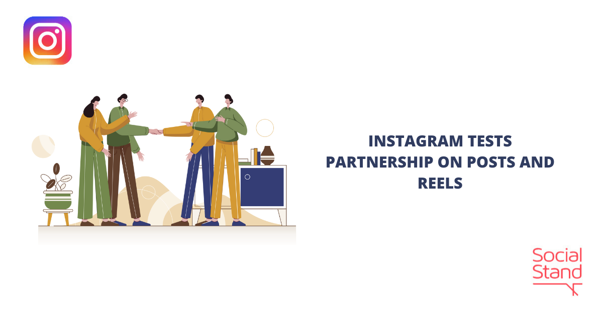 Instagram Tests Partnership on Posts and Reels - Social Stand