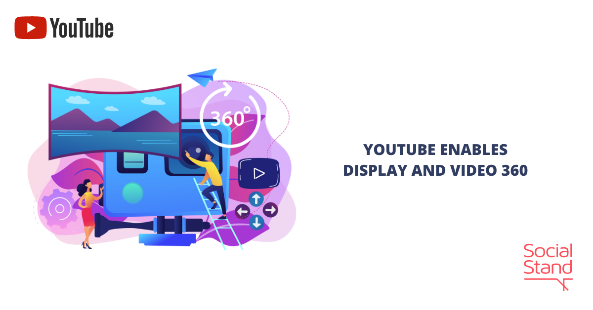 YouTube Enables Display and Video 360 - Social Stand