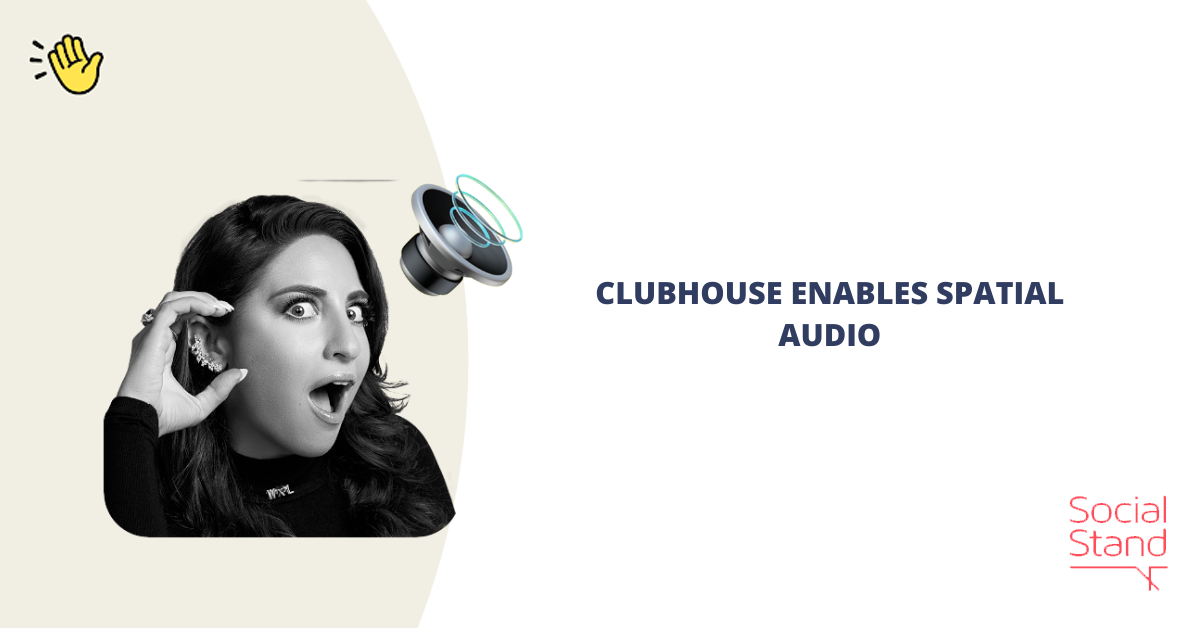 Clubhouse Enables Spatial Audio - Social Stand
