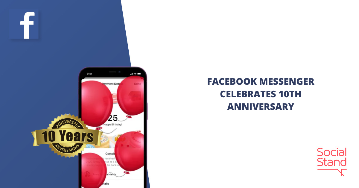 Facebook Messenger Celebrates 10th Anniversary - Social Stand