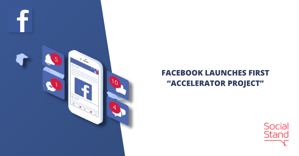Facebook Launches First Accelerator Project - Social Stand