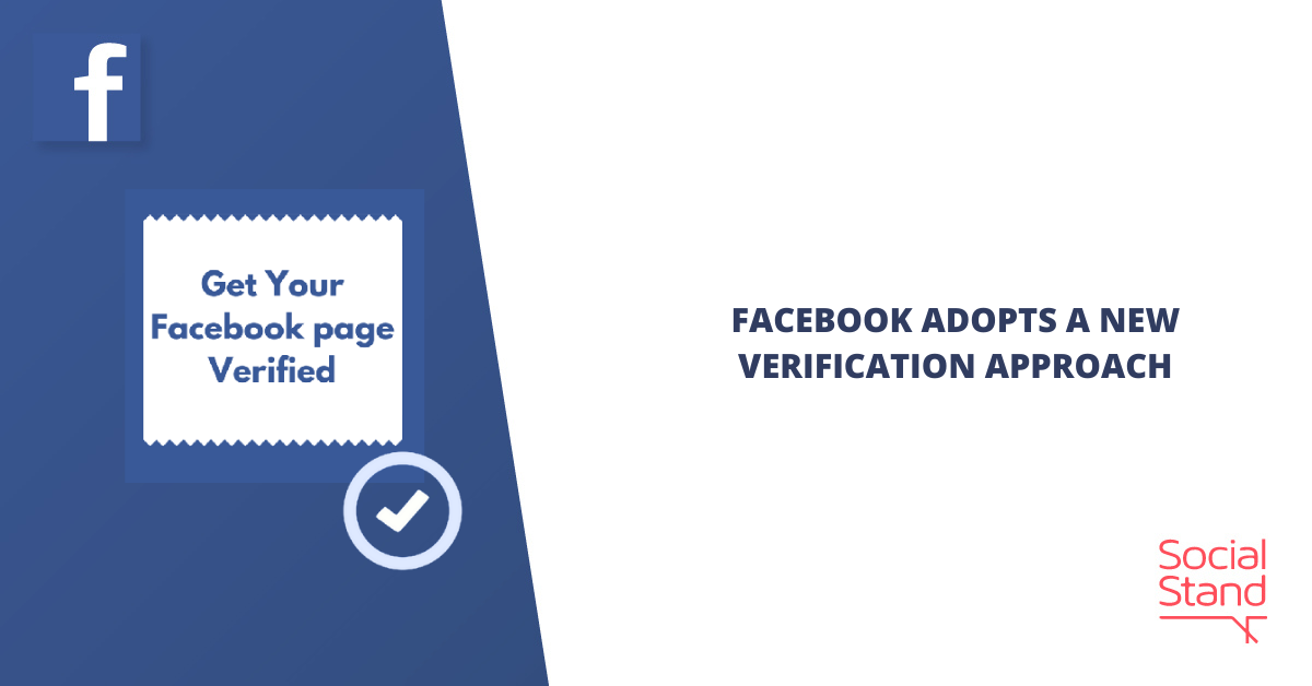 Facebook Adopts a New Verification Approach - Social Stand