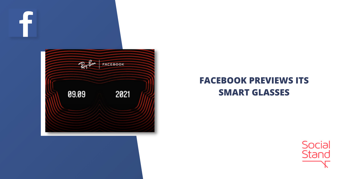 Facebook Previews Its Smart Glasses - Social Stand