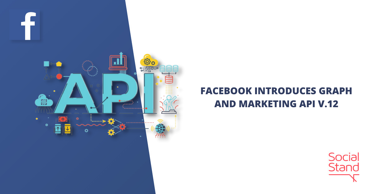 Facebook Introduces Graph and Marketing API V.12 - Social Stand