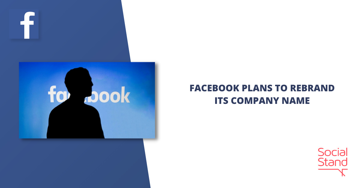 Facebook Plans to Rebrand Its Company Name - Social Stand