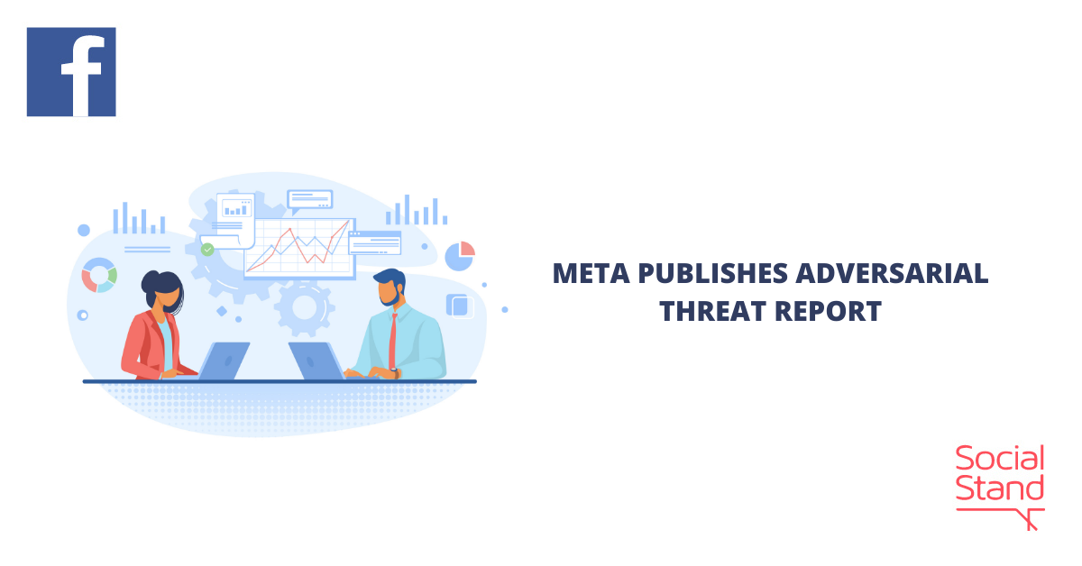 Meta Publishes Adversarial Threat Report - Social Stand