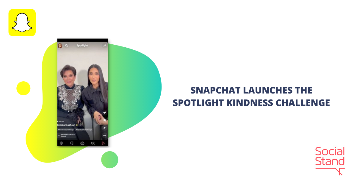 Snapchat Launches the Spotlight Kindness Challenge - Social Stand