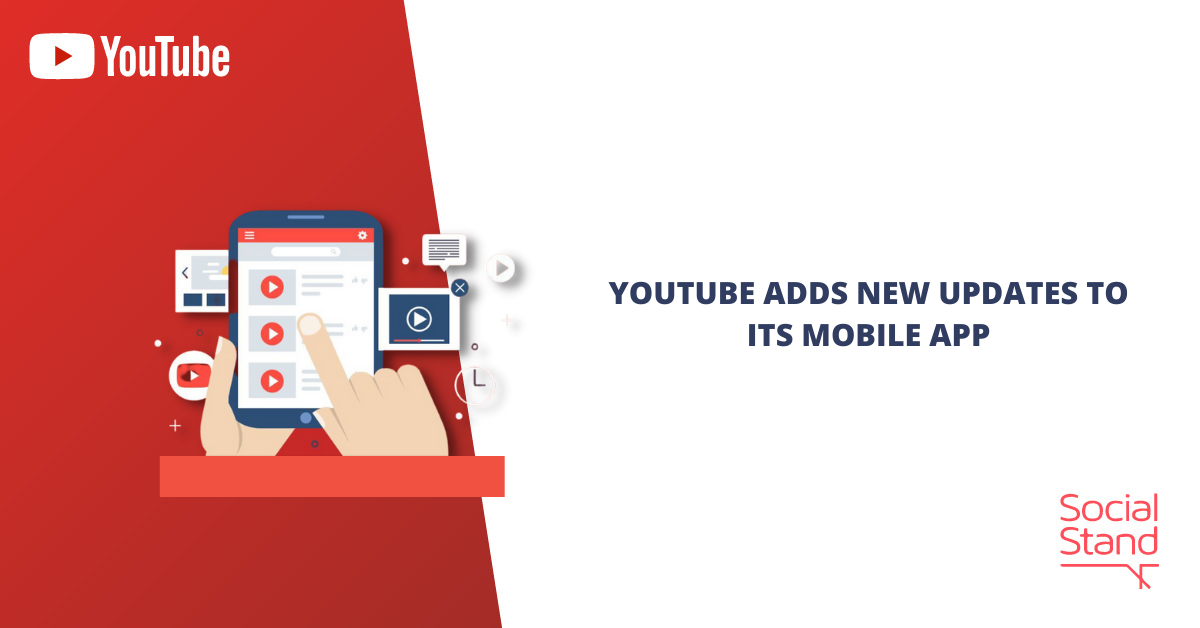 YouTube Adds New Updates to Its Mobile App - Social Stand