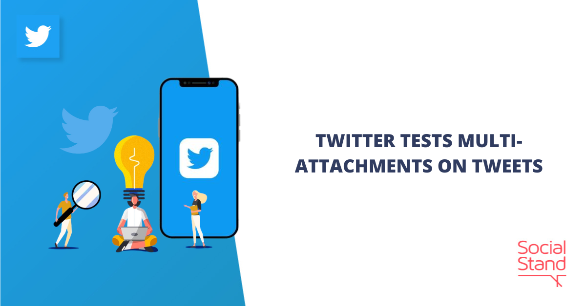 Twitter Tests Multi-Attachments on Tweets - Social Stand