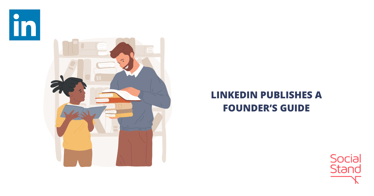 LinkedIn Publishes a Founder’s Guide - Social Stand
