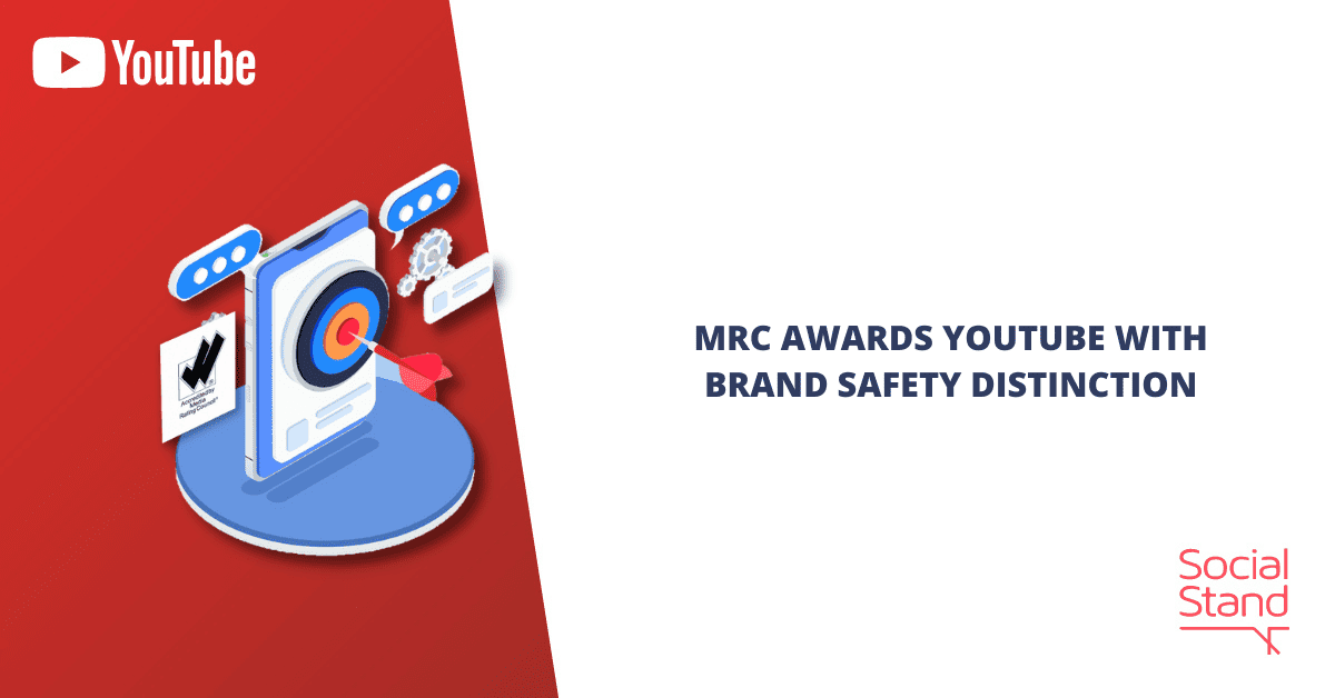 MRC Awards YouTube with Brand Safety Distinction - Social Stand
