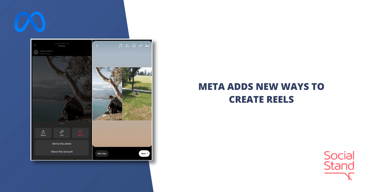 Meta Adds New Ways to Create Reels - Social Stand